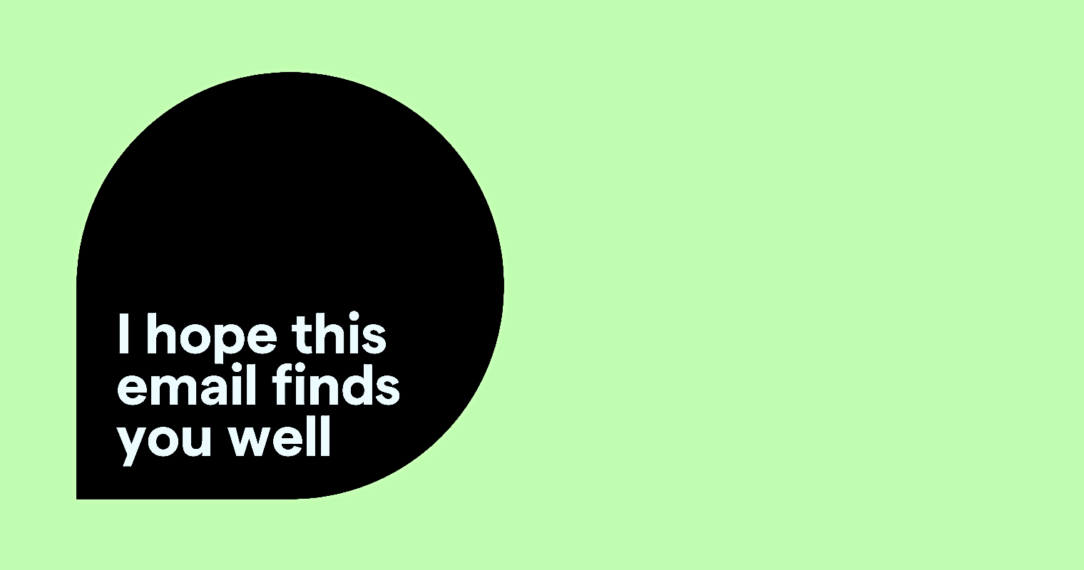 “I Hope This Email Finds You Well?”: Alternatives and Best Practices ...