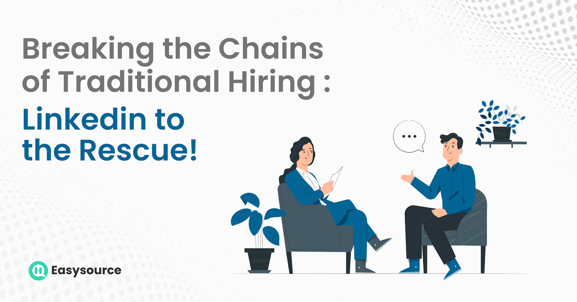Breaking the Chains of Traditional Hiring: LinkedIn to the Rescue ...